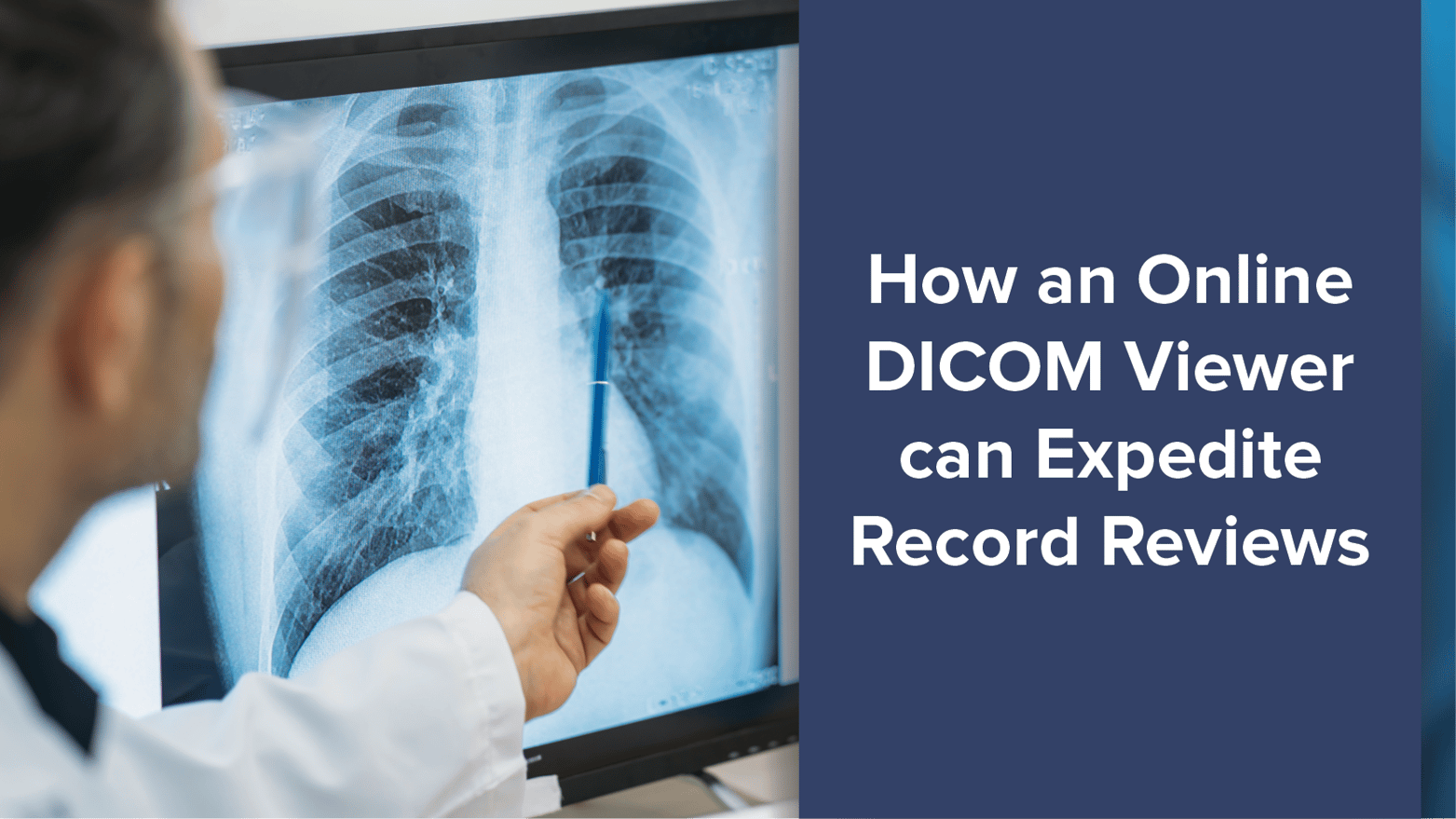 How an Online DICOM Viewer Can Expedite Record Reviews